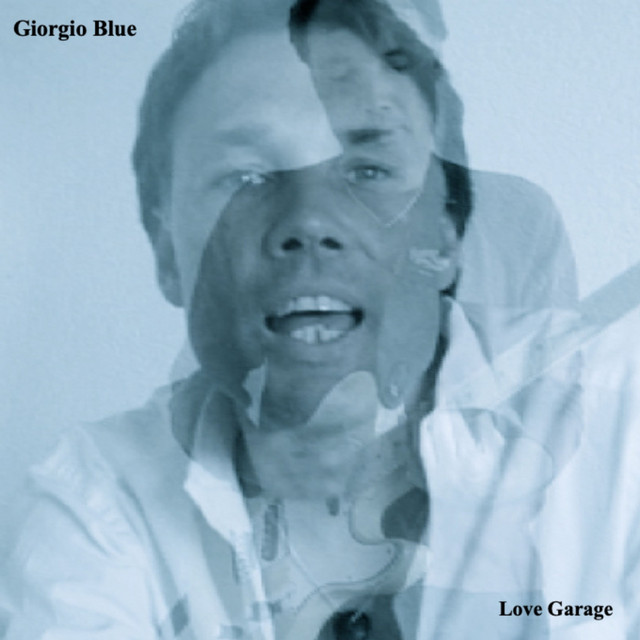 Love Garage - Album by Giorgio Blue | Spotify