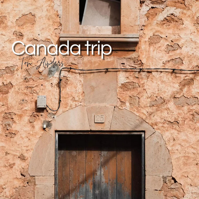 Canada Trip - Single by Tom Flinders | Spotify