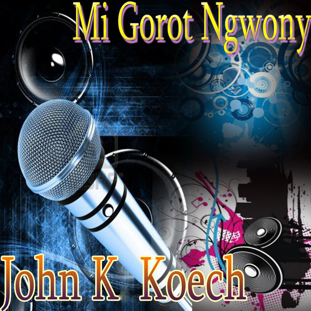 Mi Gorot Ngwony - Album by John K Koech | Spotify