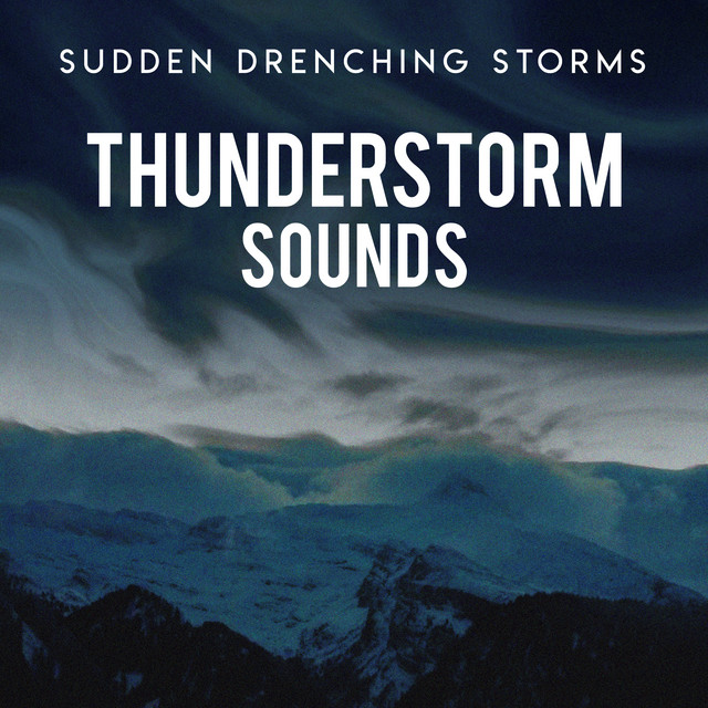 Sudden Drenching Storms: Thunderstorm Sounds - Album by Sounds Of ...