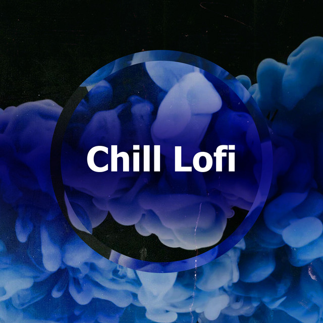 Chill Lofi - Album by Lofi Hip Hop Nation | Spotify