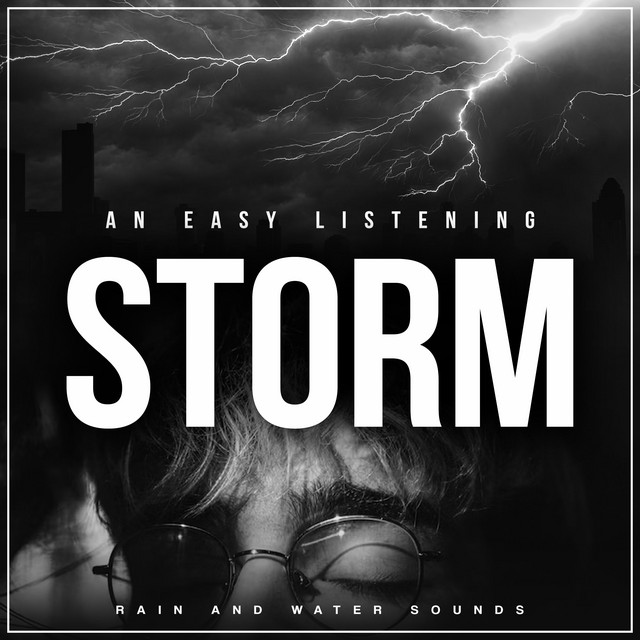 An Easy Listening Storm - Album by Rain and Water Sounds | Spotify