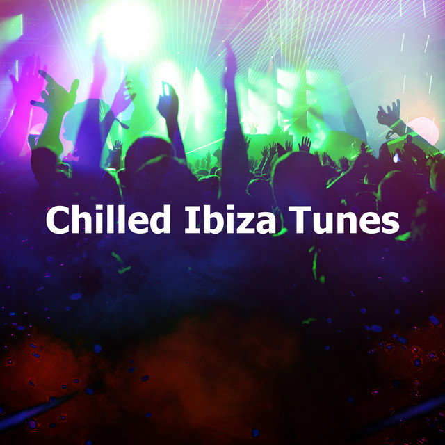Chilled Ibiza Tunes - Album by Ibiza Chilled | Spotify