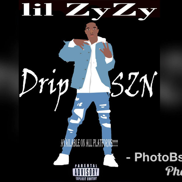 Drip Szn - Single by Lil ZyZy | Spotify
