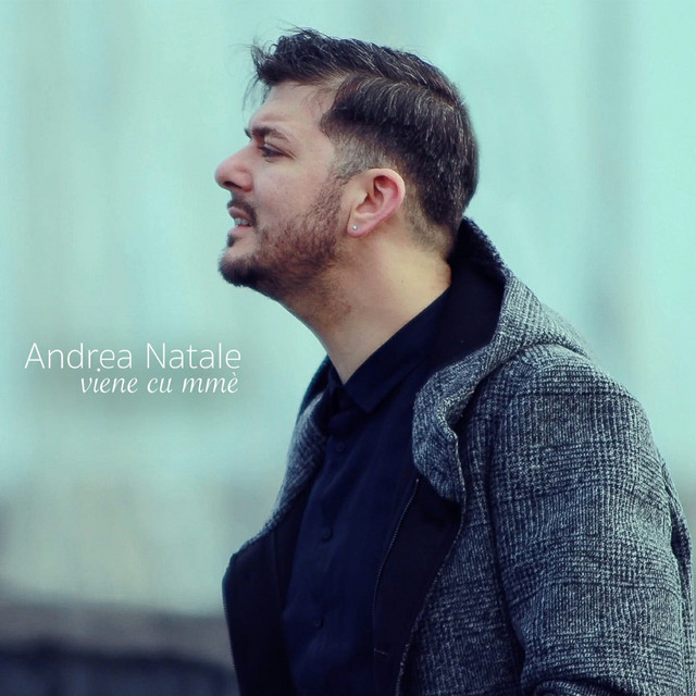 Viene cu mmé - Single by Andrea Natale | Spotify