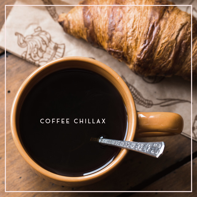 Coffee Chillax - Chill Cafe Mix 2020 - Album by Cafe Del Sol | Spotify