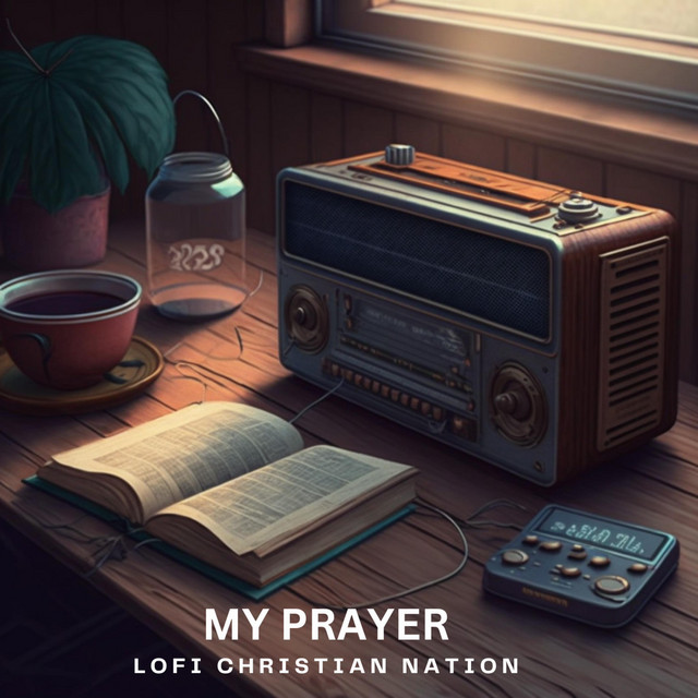 My prayer - Single by Lofi Christian nation | Spotify