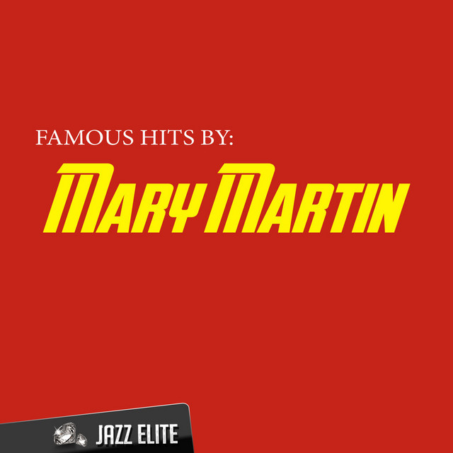 Famous Hits by Mary Martin - Album by Mary Martin | Spotify