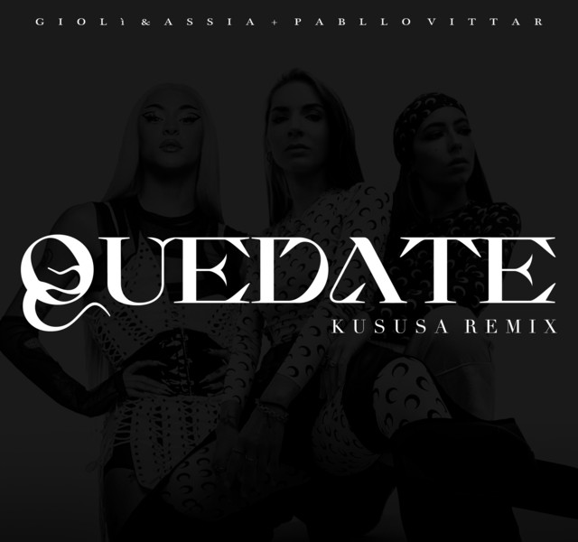 Quedate Kususa Remix Single By Giolì Assia Spotify