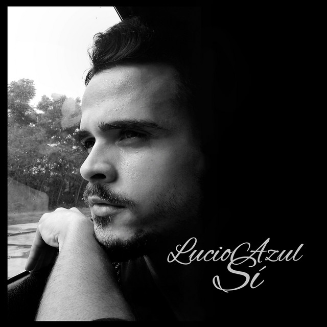 Sí - Album by Lucio Azul | Spotify