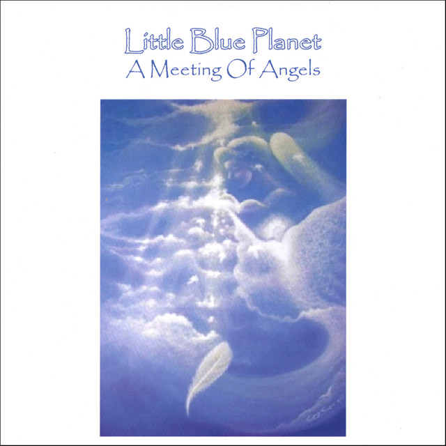 Meeting Of Angels - Album by Little Blue Planet | Spotify