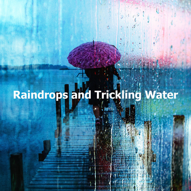 Raindrops and Trickling Water - Album by ASMR Rain Sounds | Spotify