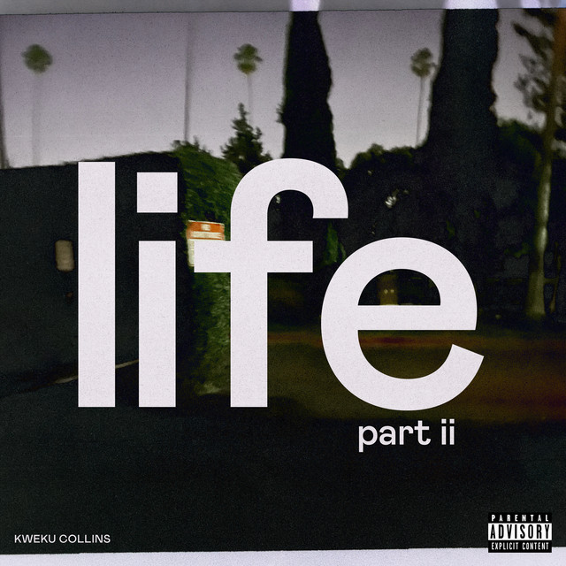 Life Part II - Single by Kweku Collins | Spotify