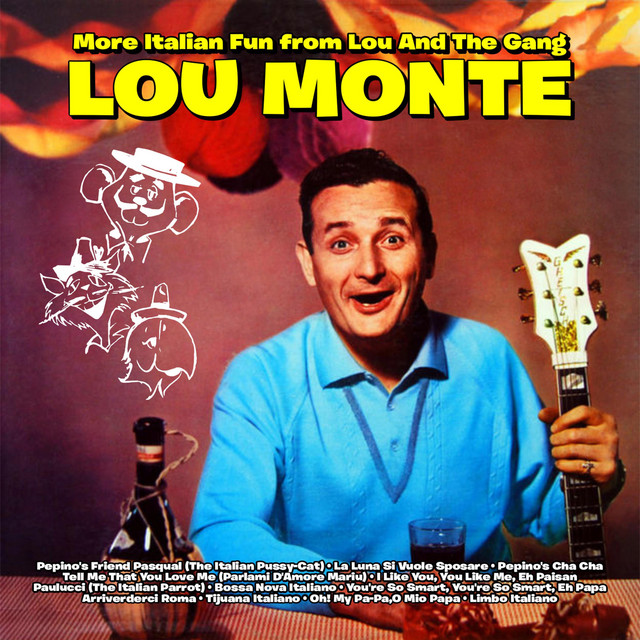 More Italian Fun from Lou and the Gang - Album by Lou Monte | Spotify