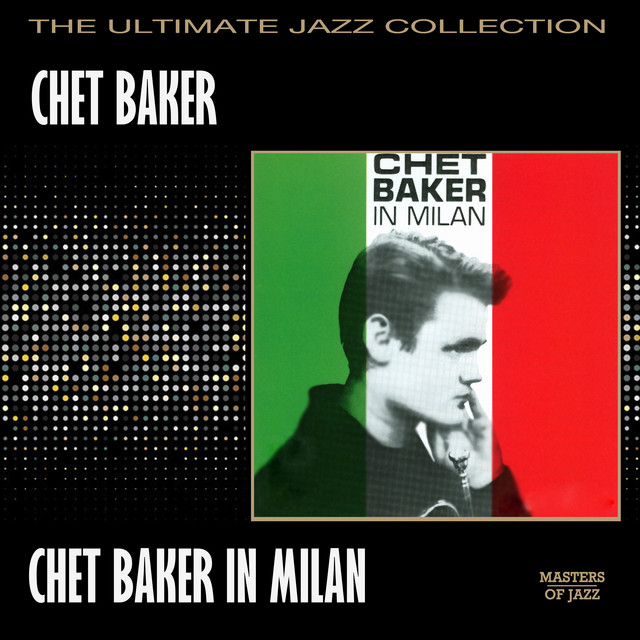 In Milan - Album by Chet Baker | Spotify