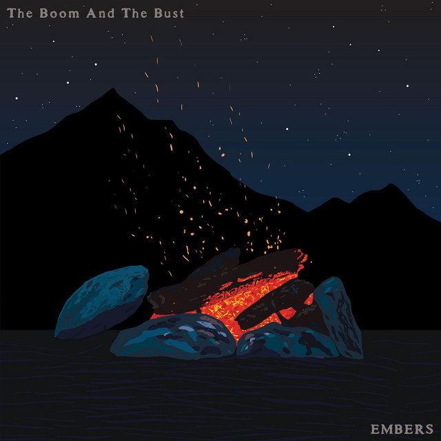 Embers - Album by The Boom and the Bust | Spotify