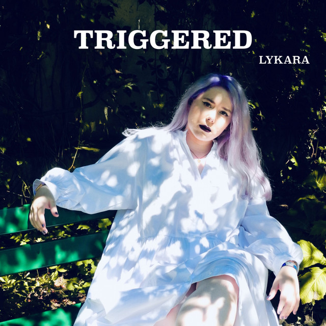 Triggered - Album by Lykara | Spotify