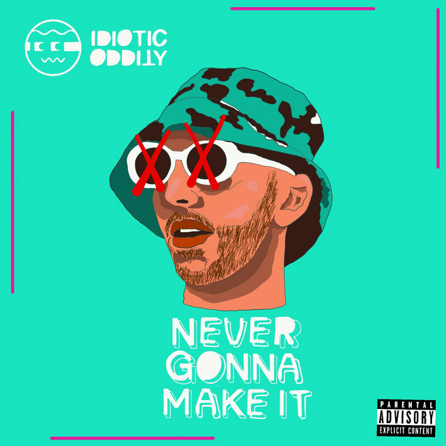 Never Gonna Make It - Single by Idiotic Oddity | Spotify
