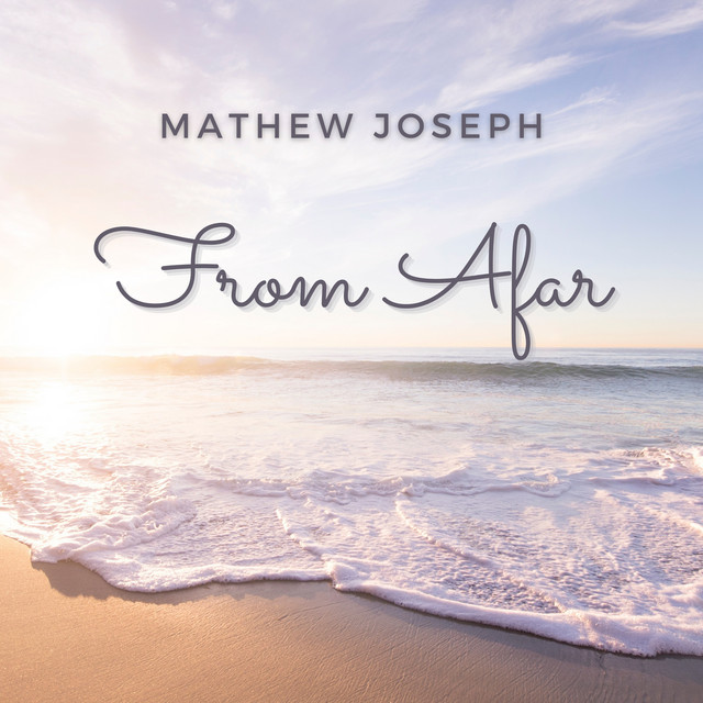 From Afar - Single by Mathew Joseph | Spotify