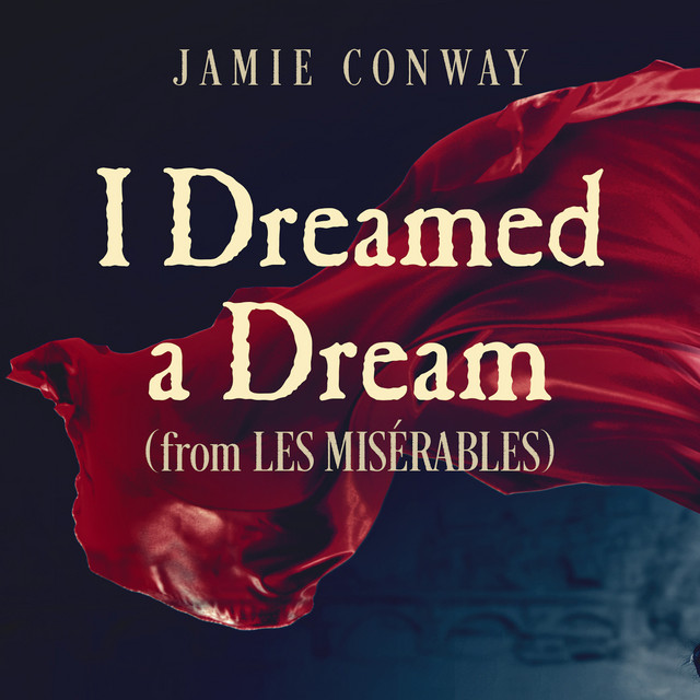 I Dreamed A Dream (From "Les Misérables") - Single by Jamie Conway ...