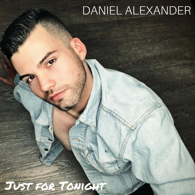 Just for Tonight - Single by Daniel Alexander | Spotify