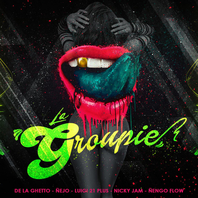 La Groupie - song and lyrics by De La Ghetto, Ñejo, Luigi 21 Plus ...