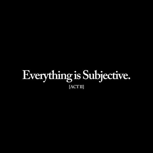 Everything is Subjective. [ACT II] - Album by VNDRE | Spotify