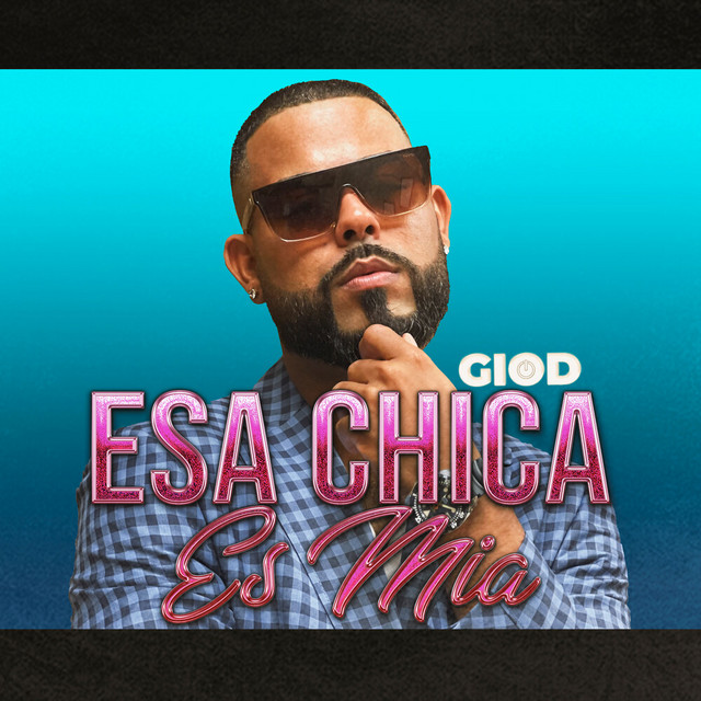 ESA CHICA Es Mia - song and lyrics by Gio D | Spotify