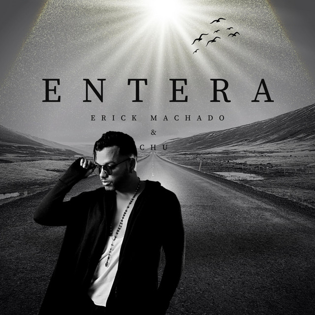 Entera - song and lyrics by Erick Machado, Chu | Spotify