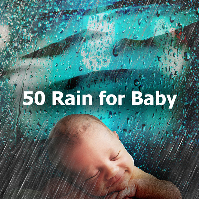 50 Rain for Baby - Album by Baby Sleep Rain | Spotify