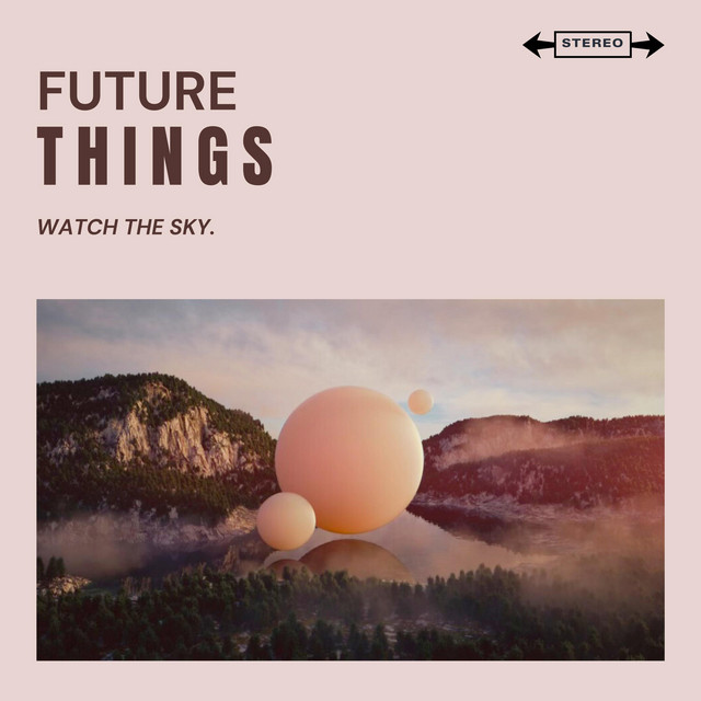 Watch The Sky - Album by Future Things | Spotify