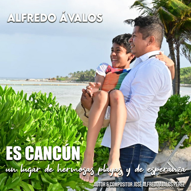 Es Cancún - song and lyrics by Alfredo Avalos | Spotify