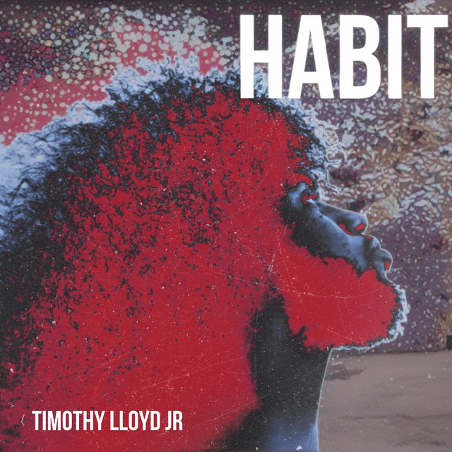 HABIT - Single by Timothy Lloyd Jr. | Spotify