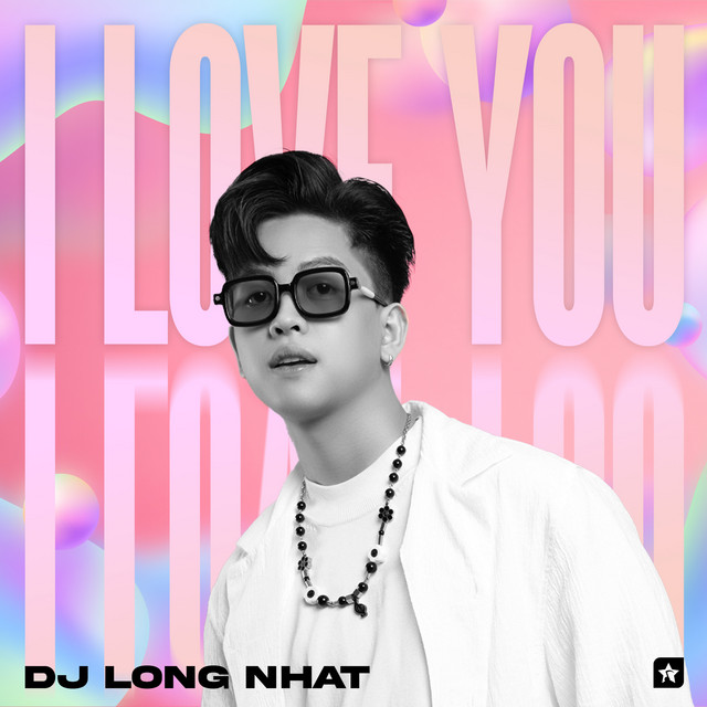 I Love You - Single by DJ Long Nhat | Spotify