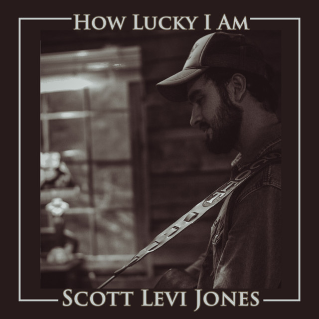 How Lucky I Am - song and lyrics by Scott Levi Jones | Spotify