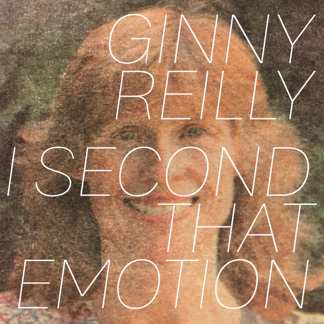 I Second That Emotion - Single by Ginny Reilly | Spotify