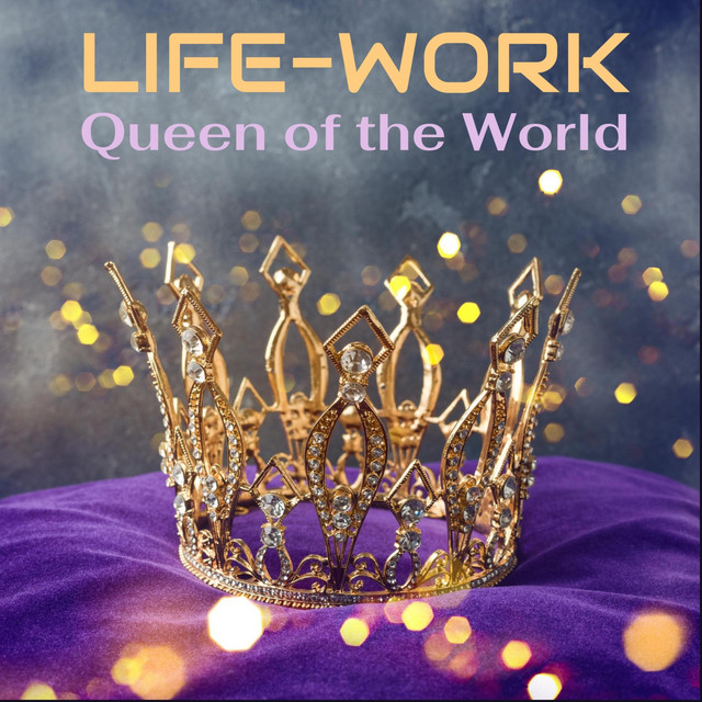 Queen of the World - Album by Life-Work | Spotify