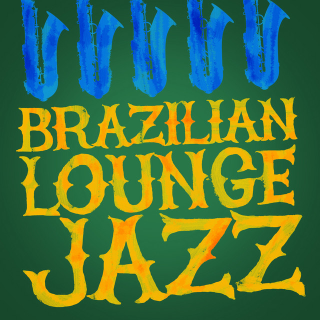 Brazilian Lounge Jazz - Compilation by Various Artists | Spotify