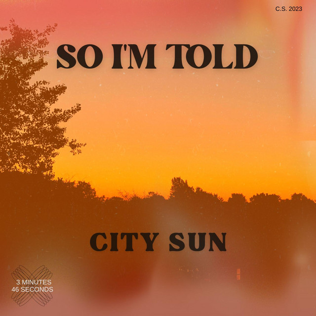 So I'm Told - Single by City Sun | Spotify