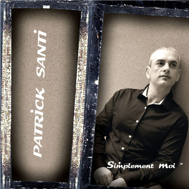 Simplement moi - Album by Patrick Santi | Spotify