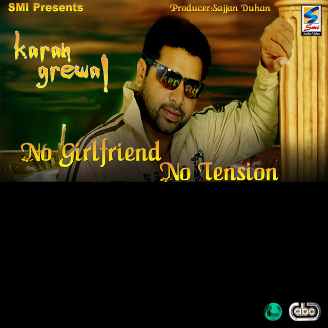 No Girlfriend No Tension - Album by Karan Grewal | Spotify