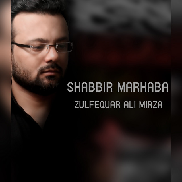 Shabbir Marhaba - Album by Zulfequar Ali Mirza | Spotify