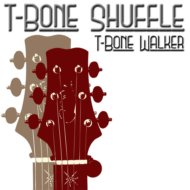 T-Bone Shuffle - Compilation by T-Bone Walker | Spotify