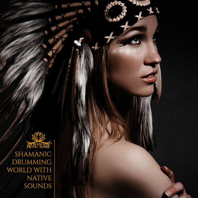 Shamanic Drumming World with Native Sounds - Album by Meditation Music ...