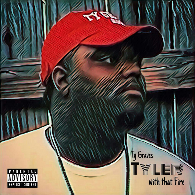 Tyler With That Fire - Album by Ty Graves | Spotify