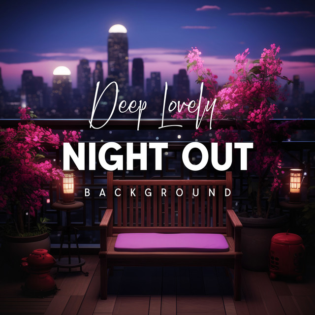Deep Lovely Night Out Background - Album by Deep Profound Blue | Spotify