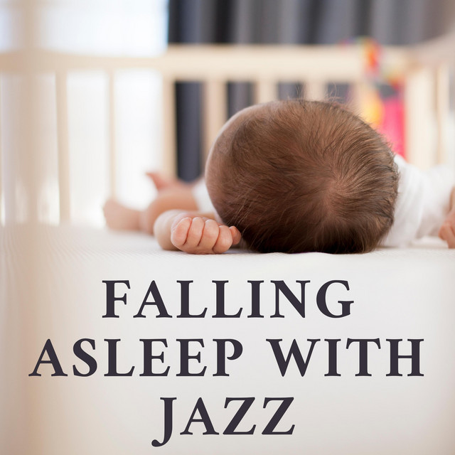 Falling Asleep with Jazz - Album by Sleeping Jazz for Babies | Spotify