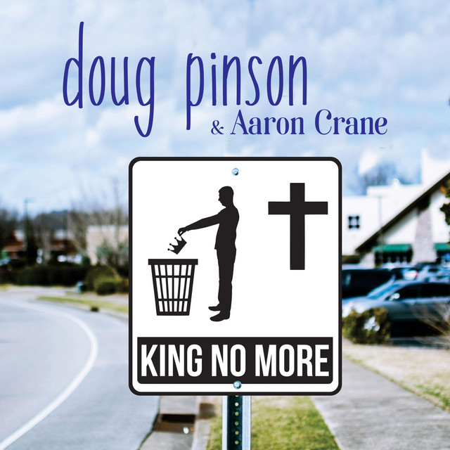 King No More - Single by Doug Pinson | Spotify