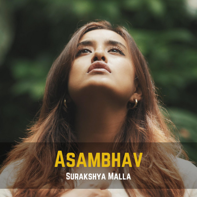 Asambhav - Single by Surakshya Malla | Spotify
