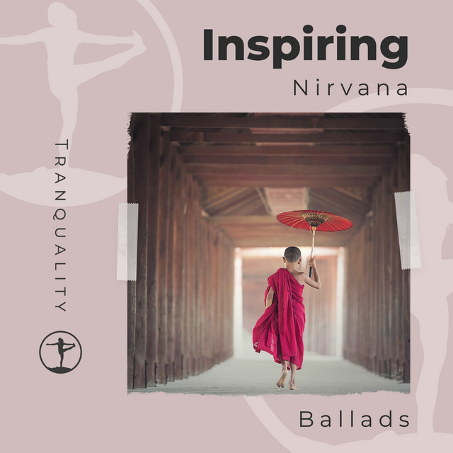 Inspiring Nirvana Ballads - Album by Zen Music Garden | Spotify